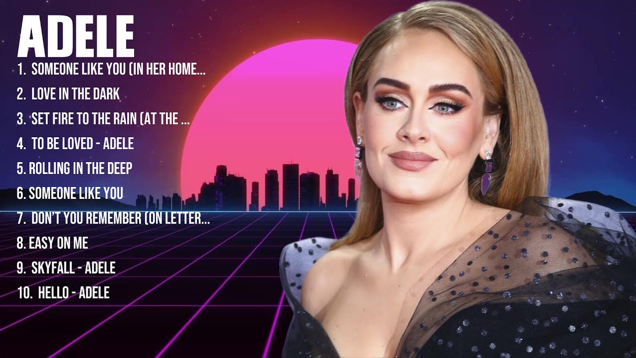 Adele Greatest Hits Full Album ️ Full Album ️ Top 10 Hits of All Time ...