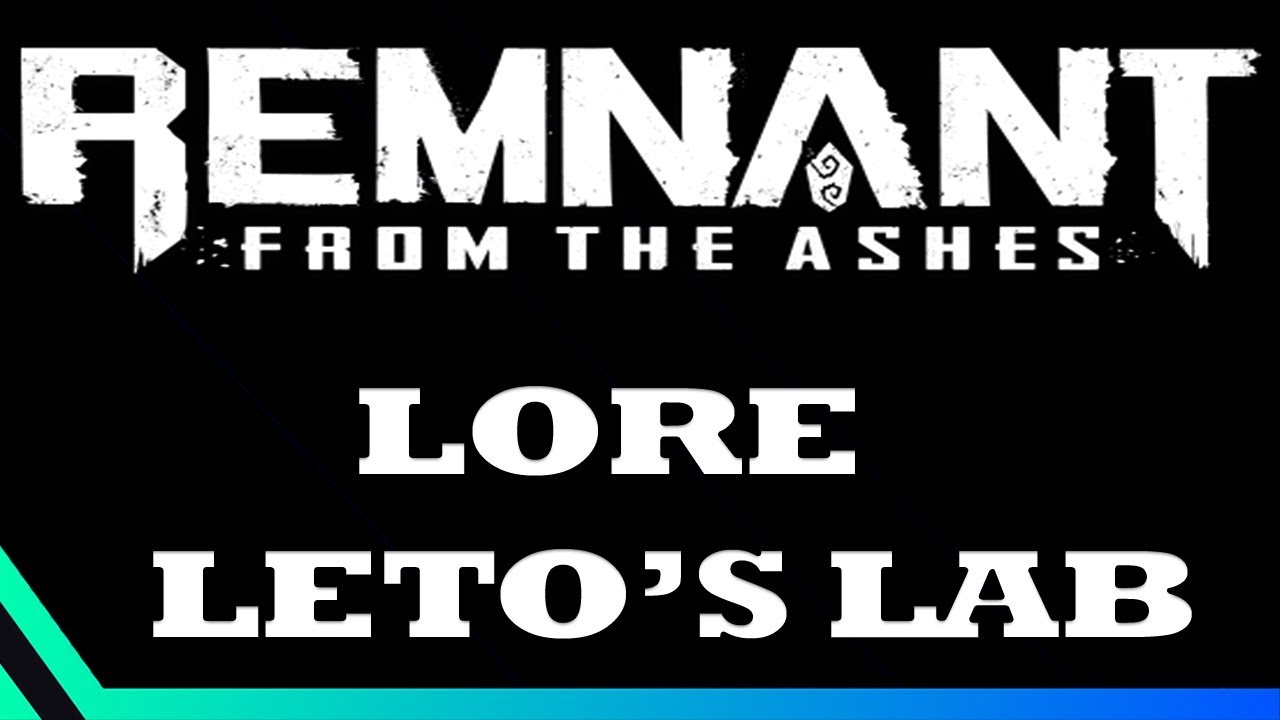 Remnant Lore - Dr. Leto's Legacy - YouTube