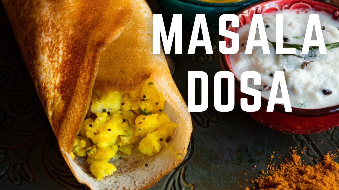 Masala Dosa - The Recipe for Amazing Light and Crispy Dosa Batter ...