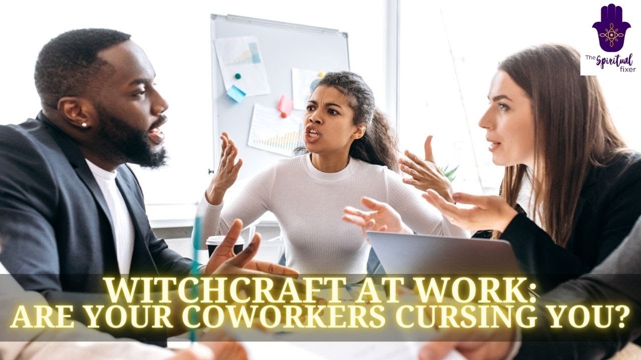 Witchcraft at Work | Are Your Coworkers Cursing You? - YouTube