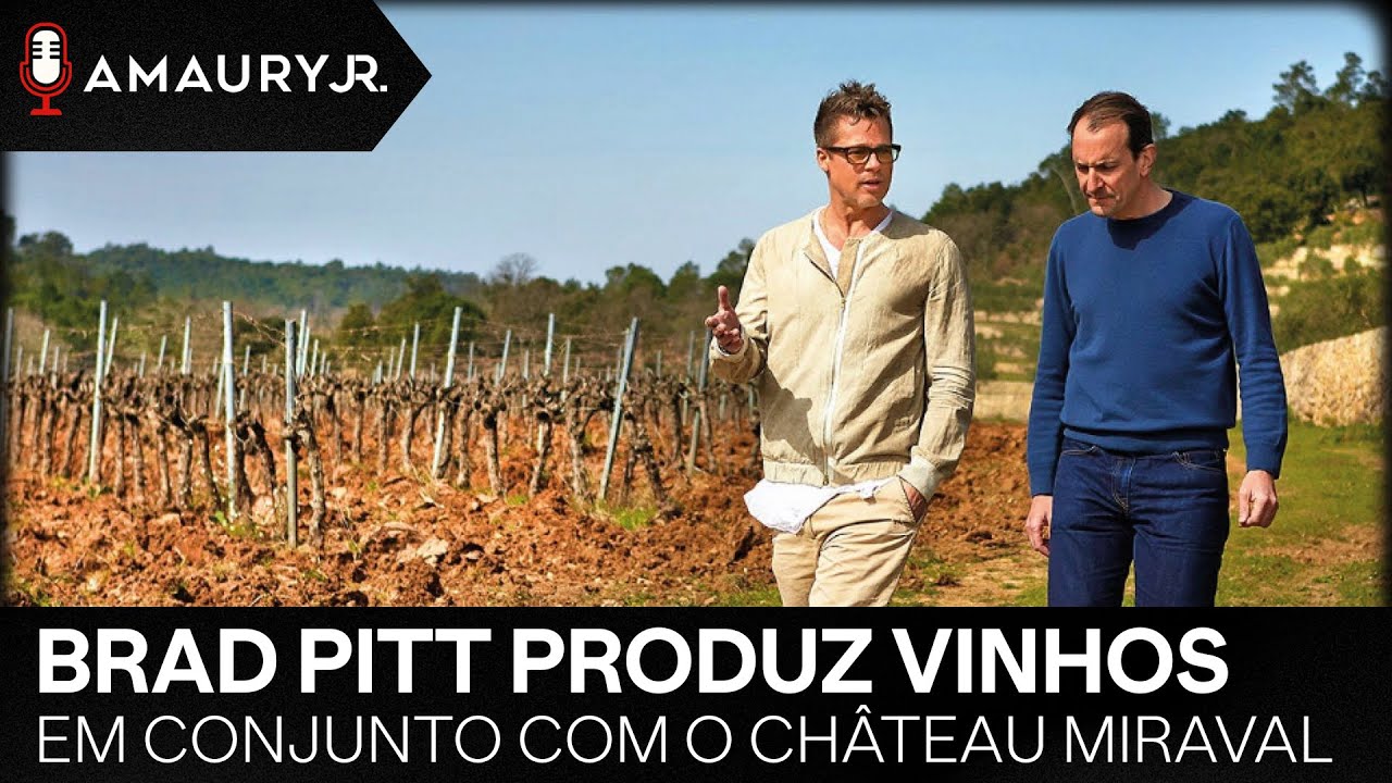 BRAD PITT PRODUZ VINHOS EM CONJUNTO COM O CHÂTEAU MIRAVAL - YouTube