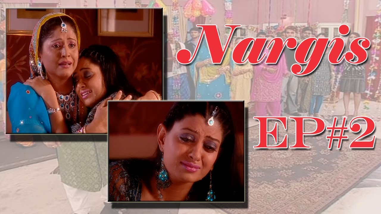 Nargis - Ep. # 2 - YouTube