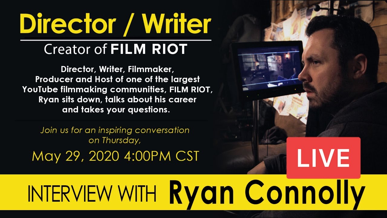 Ryan Connolly Interview - Director, Writer, Producer, and Host of FILM RIOT - Live Q&A - YouTube