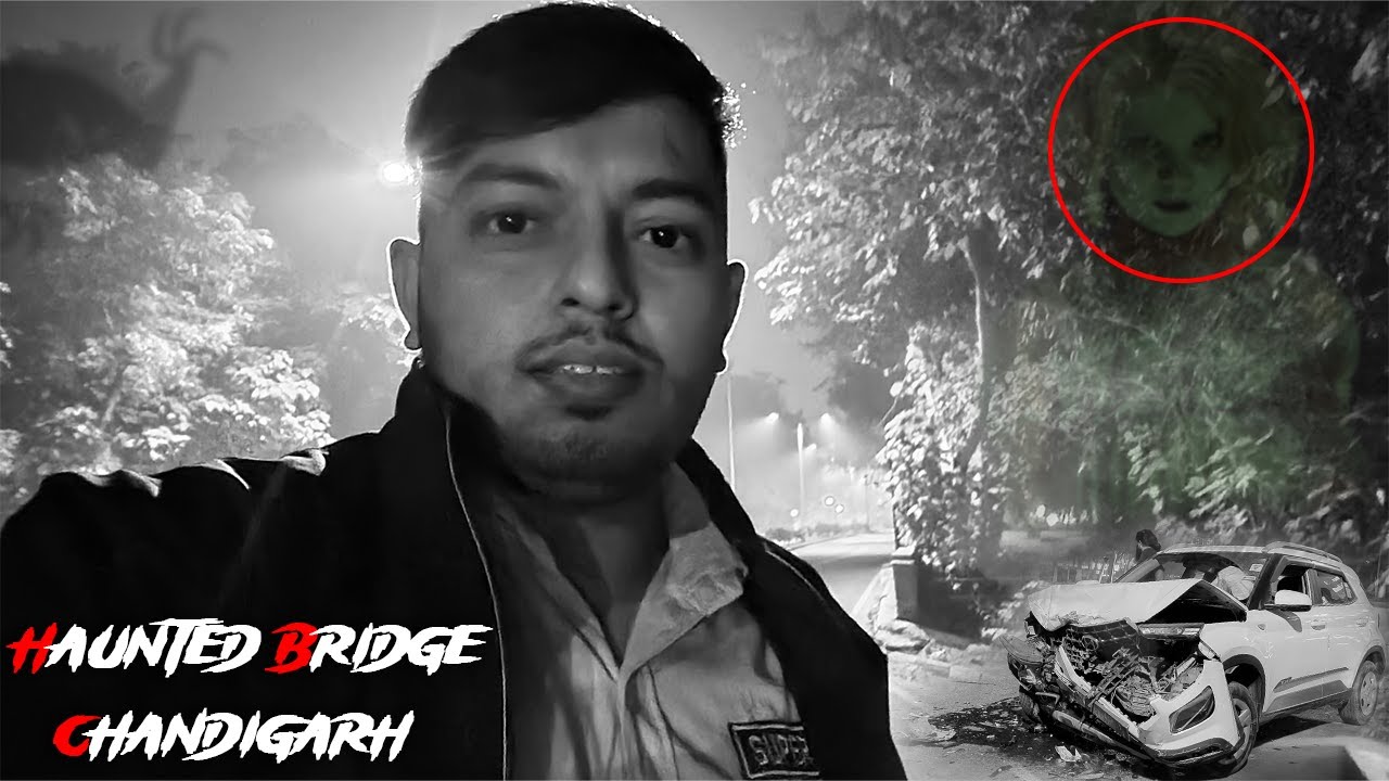 Haunted Bridge Chandigarh Sector 16 😱😱 || Night Accident Car || - YouTube