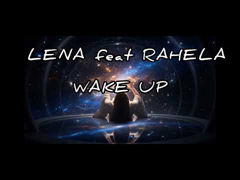LENA feat RAHELA - Wake up 