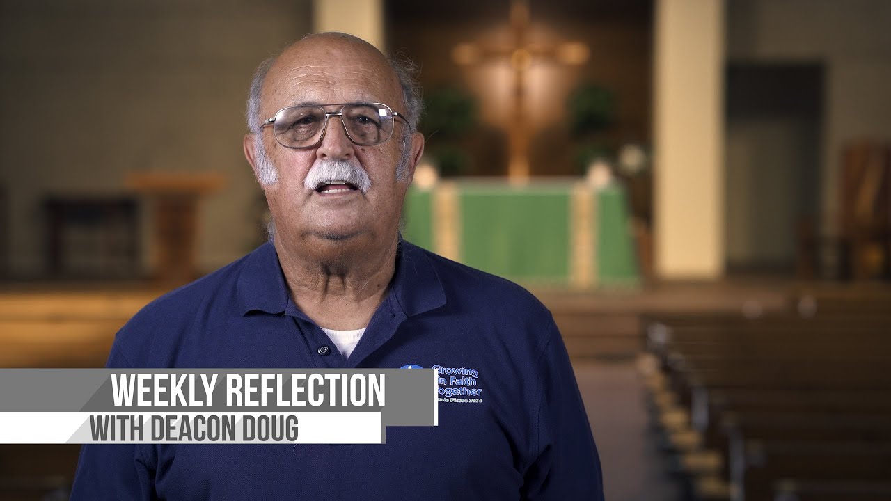 Weekly Reflection with Deacon Doug (August 10th, 2020) - YouTube