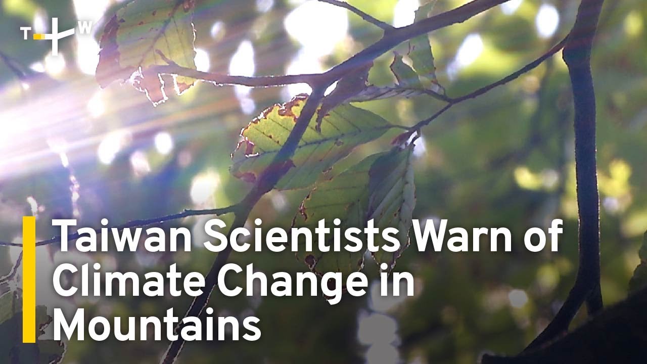 Taiwan Scientists Warn of Dangerous Climate Change in Mountains Around ...