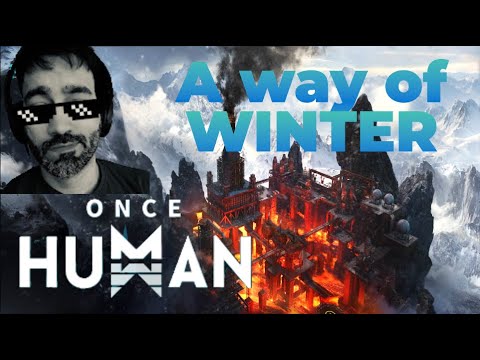 DAY 3 ! EXPLORING WAY OF WINTER - PVE SCENARIO - Once Human LIVE - YouTube