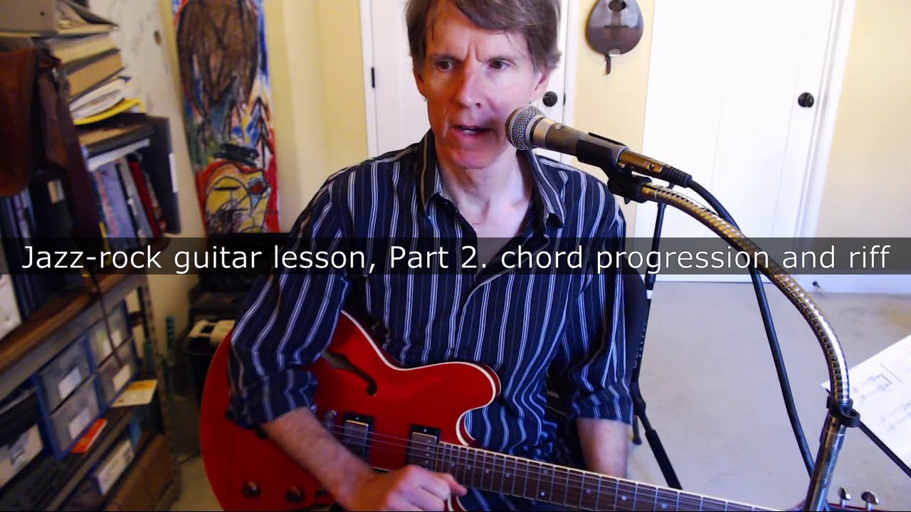 Jazz-rock guitar lesson, Part 2: chord progression and a riff - YouTube