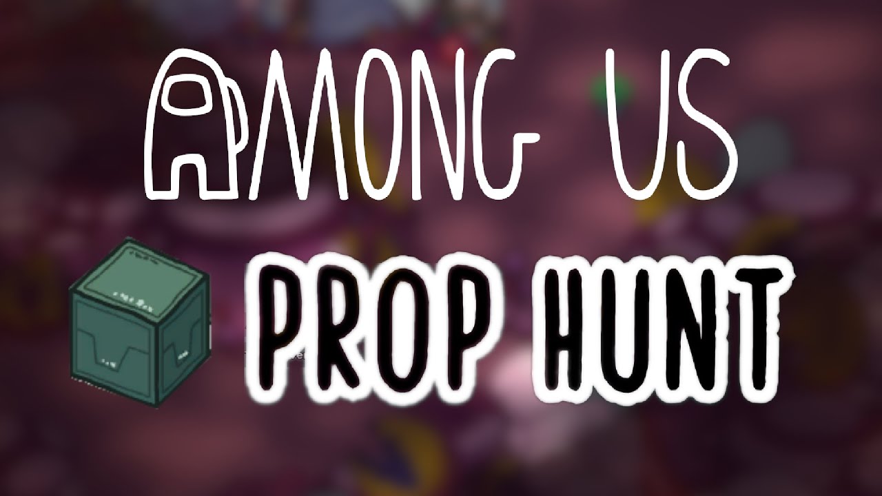 Among Us Prop Hunt Trailer - YouTube