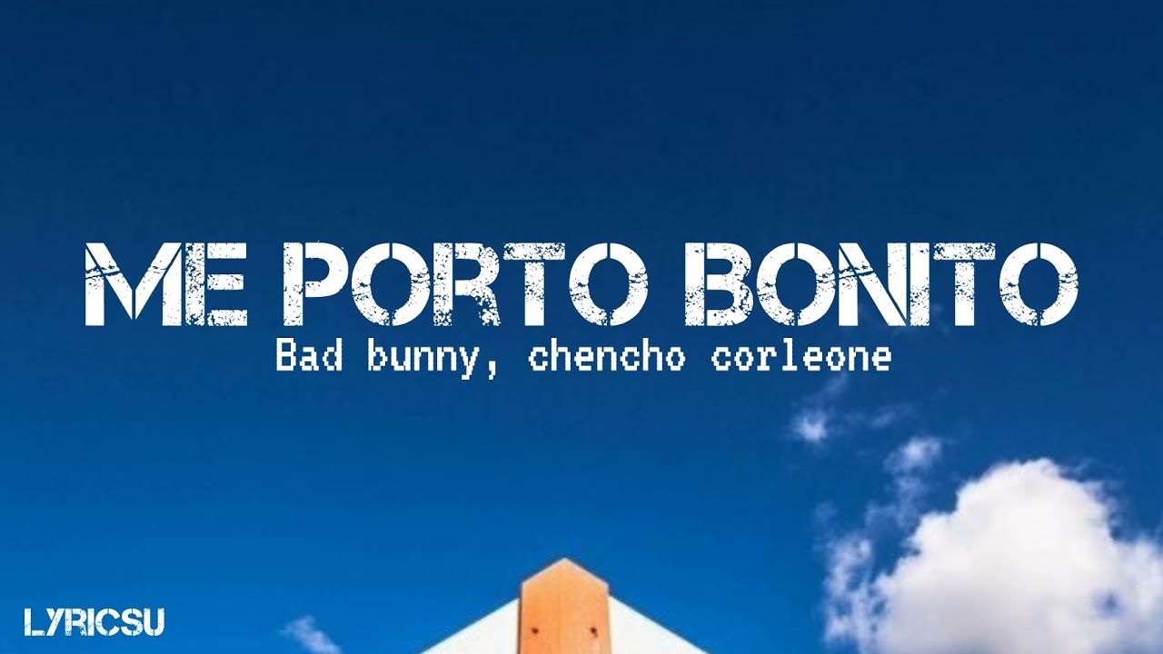 Bad Bunny - Me Proto Bonito (letra / lyrics) ft. Chencho Corleone - YouTube