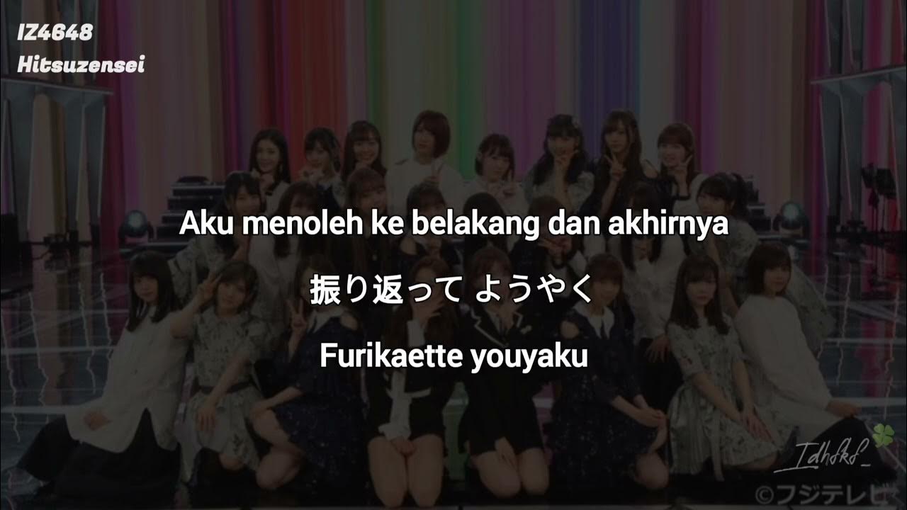 IZ4648 - Hitsuzensei (Tak Dapat Terhindarkan) [Lirik Indo] - YouTube