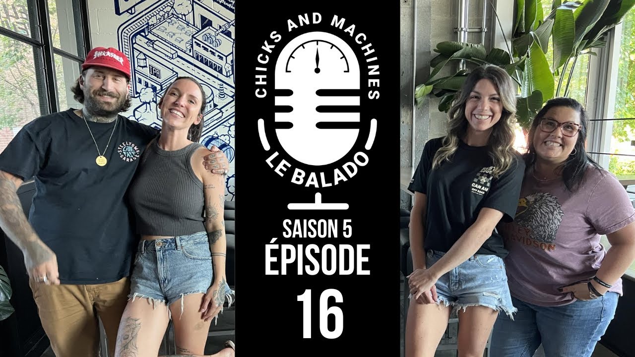 Le Balado Chicks And Machines | Saison 5 | Épisode 16 - YouTube