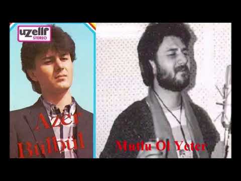 Azer Bülbül - Mutlu Ol Yeter