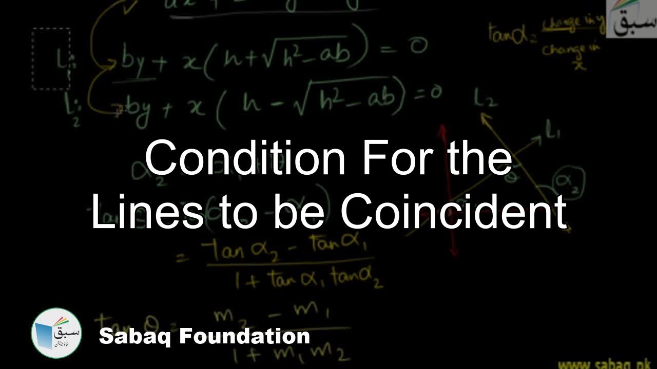 Condition For the Lines to be Coincident, Math Lecture | Sabaq.pk - YouTube