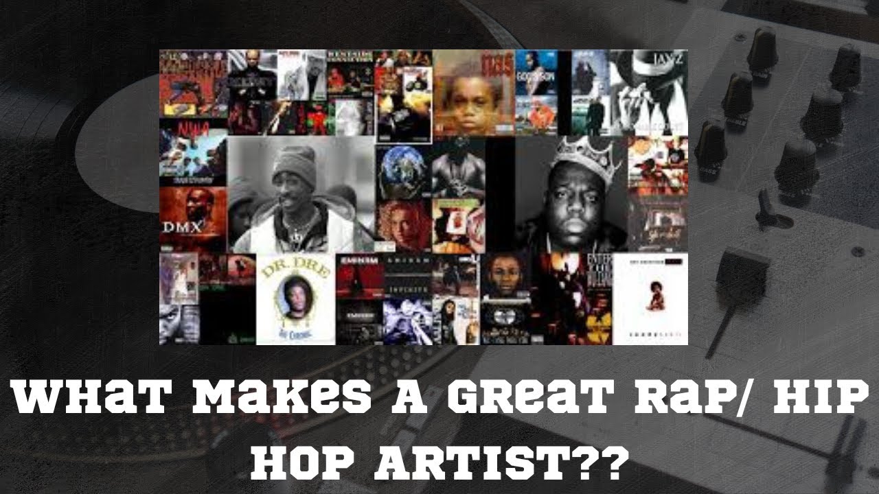 What Makes A Great Rap/Hip Hop Artist ??? - YouTube