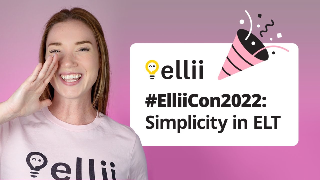 #ElliiCon2022: Simplicity in ELT | Join our FREE 2-day virtual event ...