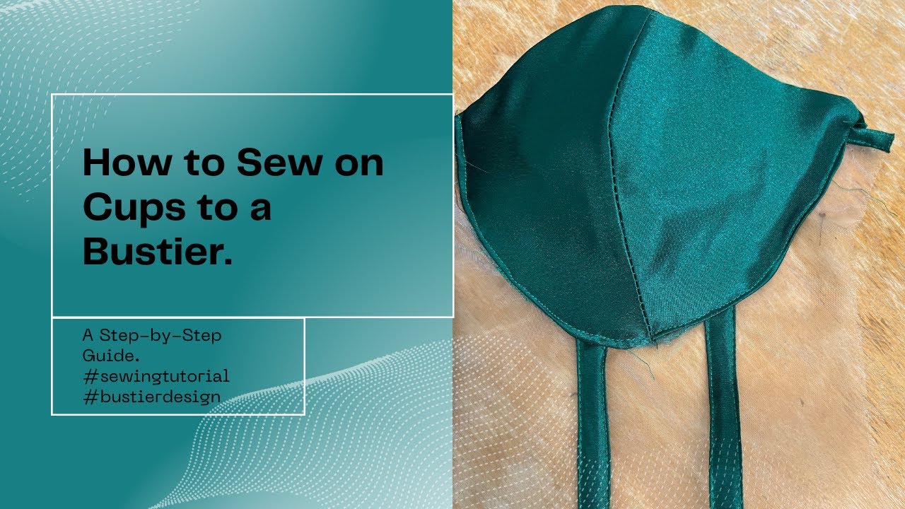 How to Insert Corset Cups into a Bustier: Detailed Topstitching ...