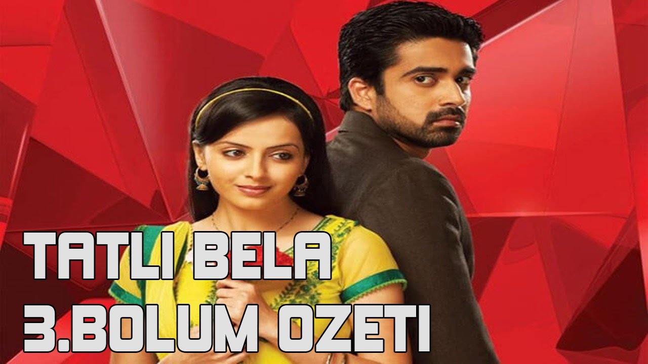 TATLI BELA 3.BOLUM OZETI - YouTube