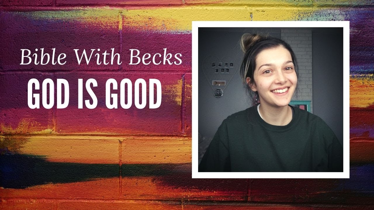 Bible with Becks | God is Good (The power of praise in hard times ...
