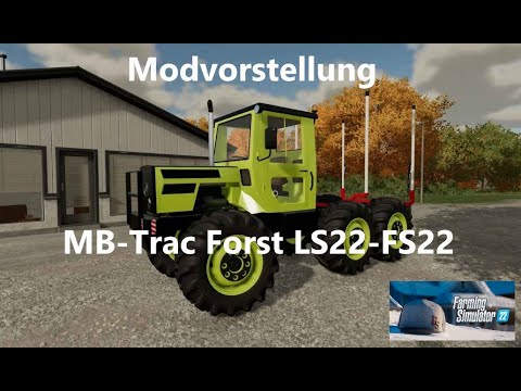 PC-LS22#Modvorstellung#MB-Trac Forst LS22-FS22 - YouTube