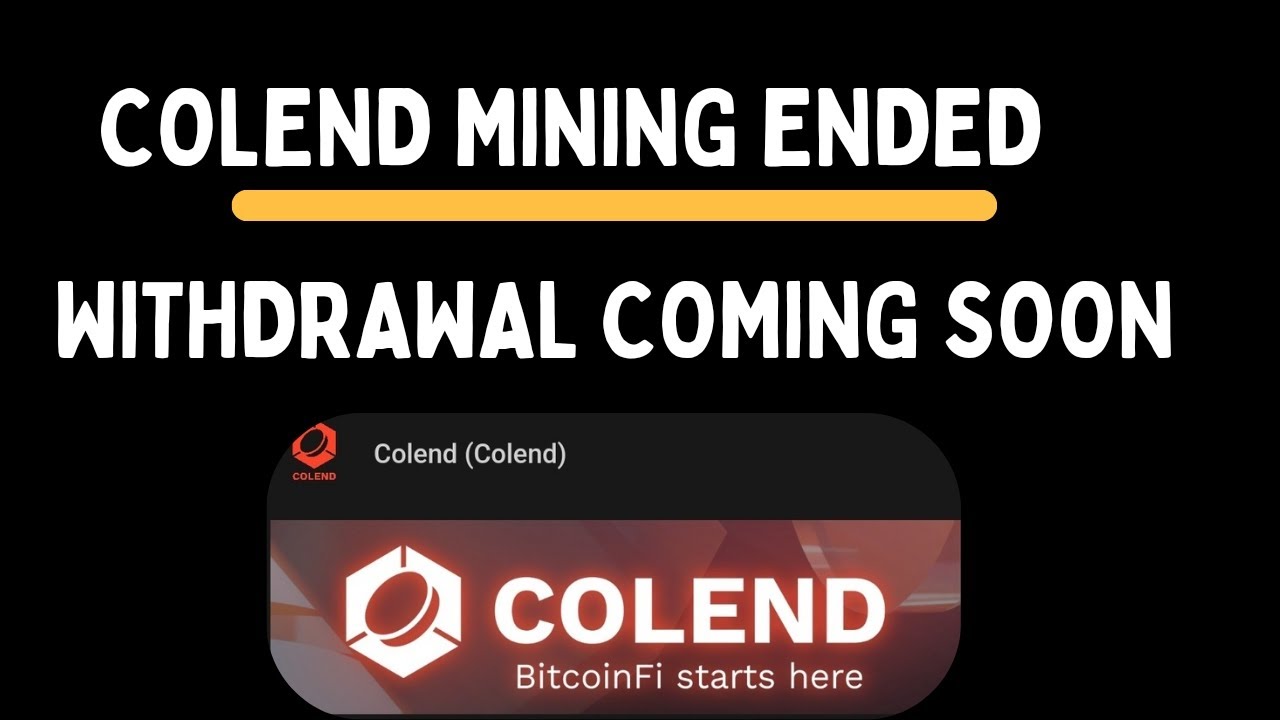 Colend Mining Ended // Get Ready to Submit Your Withdrawal Address ...