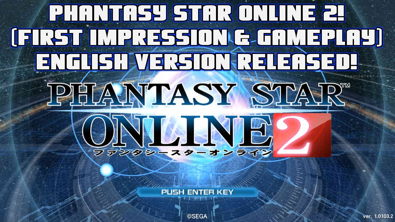 Phantasy Star Online 2 First Impression & Gameplay English Version ...