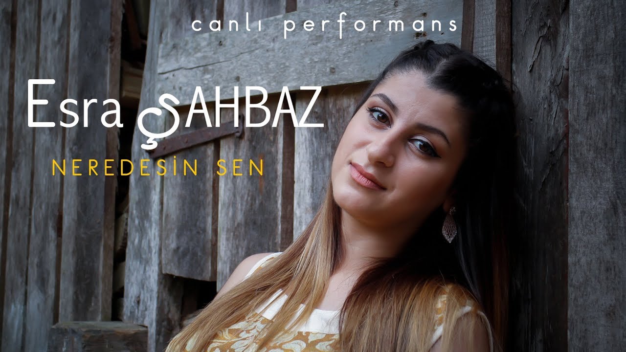 Esra Şahbaz - Neredesin Sen (Canlı performans) - YouTube