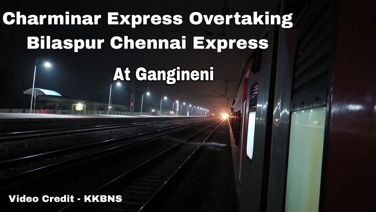Charminar Express Over Takes 12851 Bilaspur Chennai Express At ...