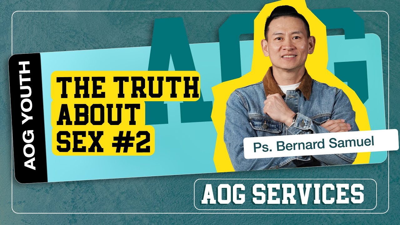 IBADAH AOG YOUTH - THE TRUTH ABOUT SEX #2 - 8 Febuari 2025 | Ps ...