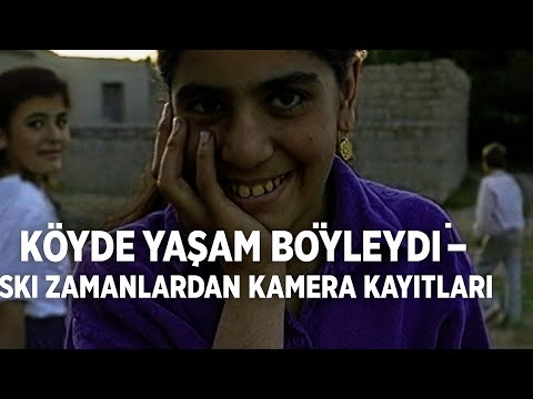 “Eski Türkiye Köy Yaşamı – Sıcacık Anılar & İnsanlar (Arşiv Video)”