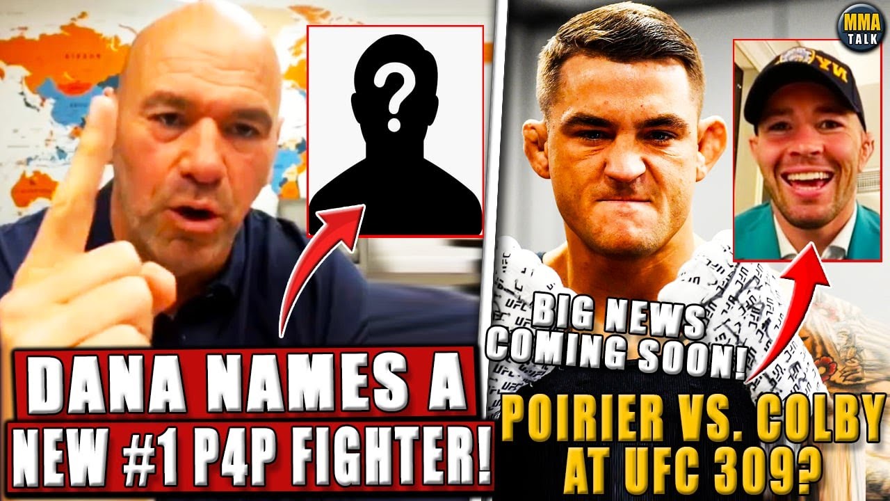 Dana White NAMES A NEW #1 P4P fighter! Poirier vs. Covington at UFC 309 ...