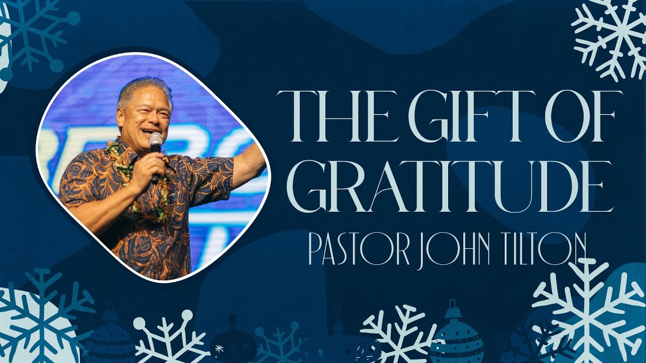 The Gift of Gratitude - Pastor John Tilton - YouTube