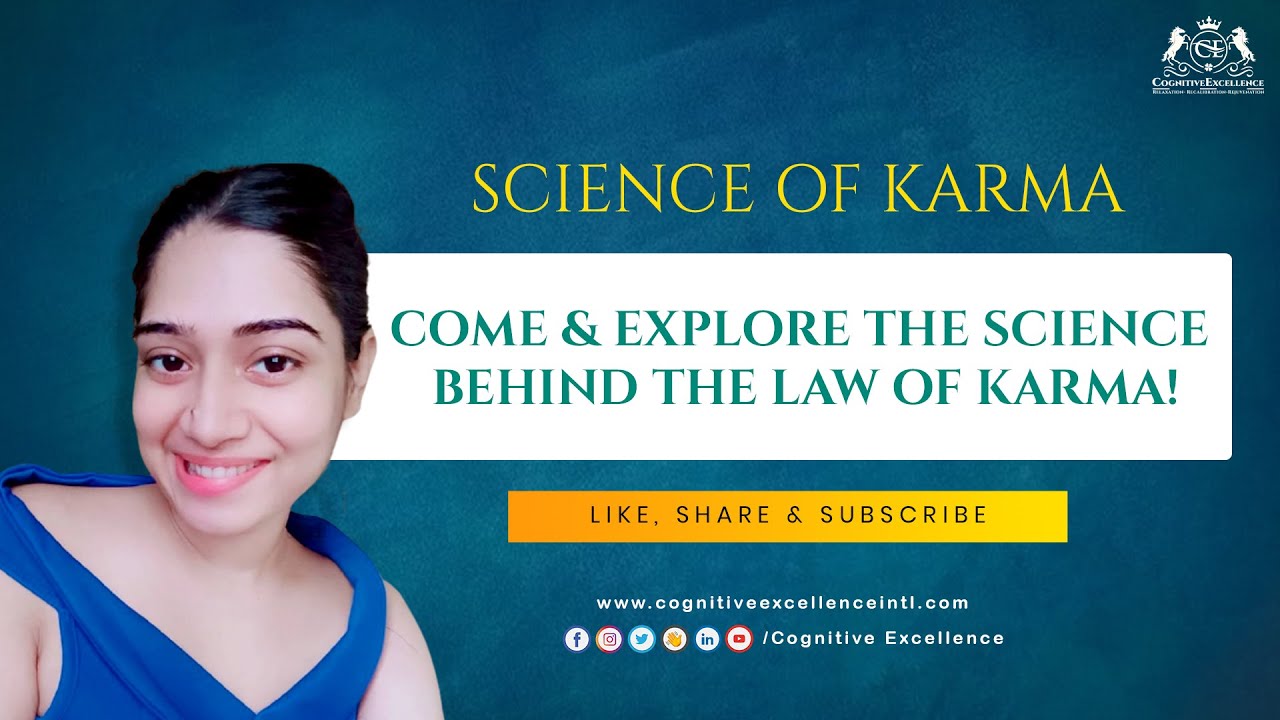 Science of Karma - Come & explore the Science behind the law of Karma! | Cognitive Excellence ...