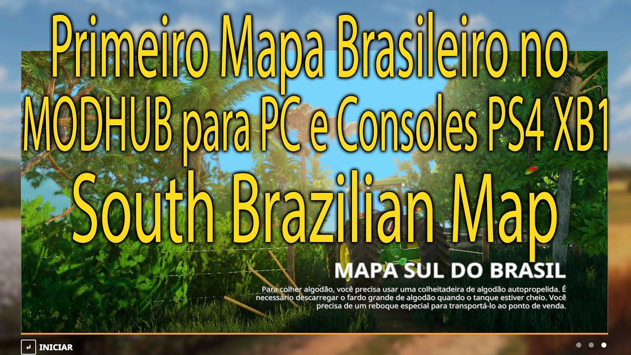 FS19 Primeiro Mapa Brasileiro no MODHUB para PC e PS4 XB1 South ...