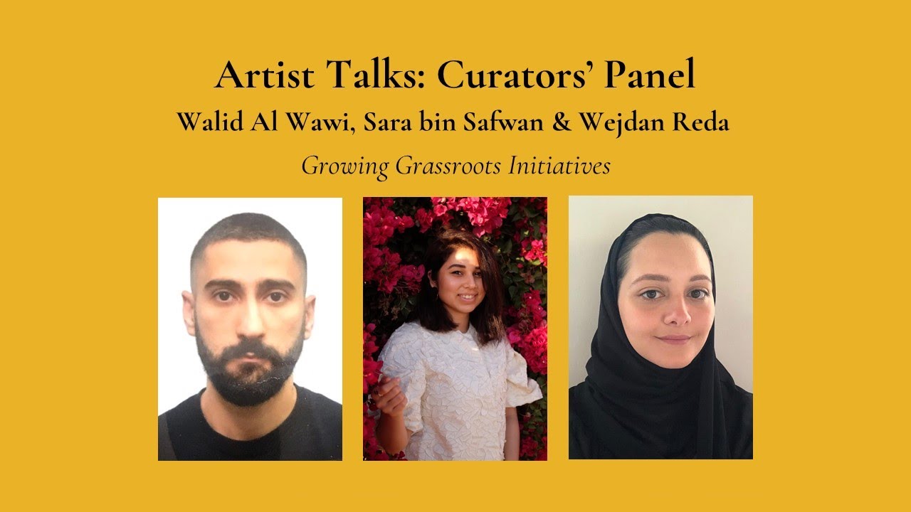 Artist Talks: Curators' Panel (Walid Al Wawi, Sara bin Safwan & Wejdan ...
