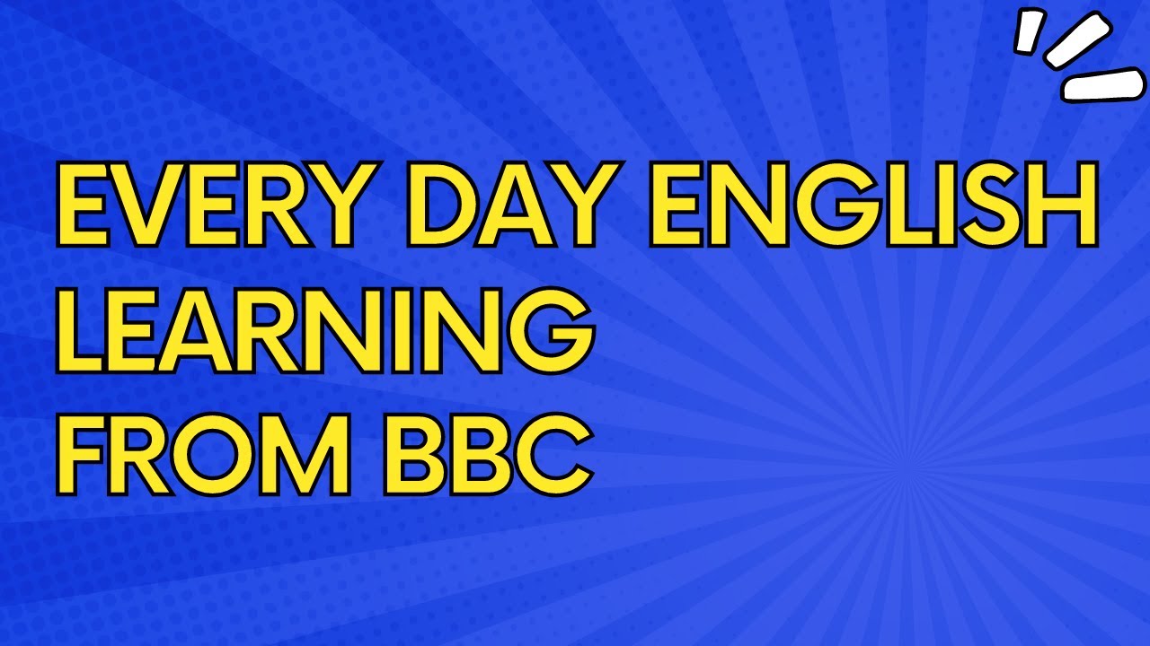 Every Day English Learning from BBC - YouTube