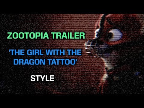 Zootopia - Trailer (The Girl with the Dragon Tattoo Style) - YouTube