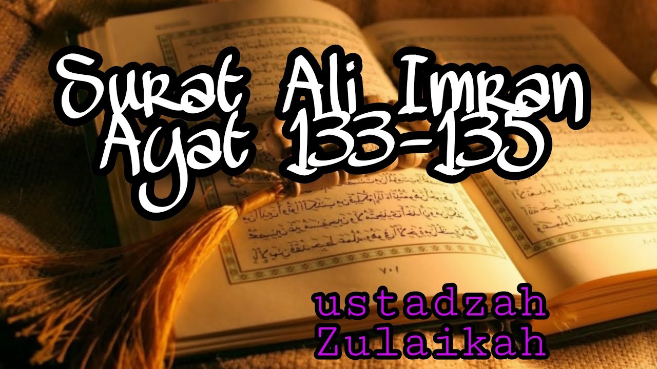 SURAT ALI IMRAN AYAT 133-135 /Ustadzah Zulaikah - YouTube