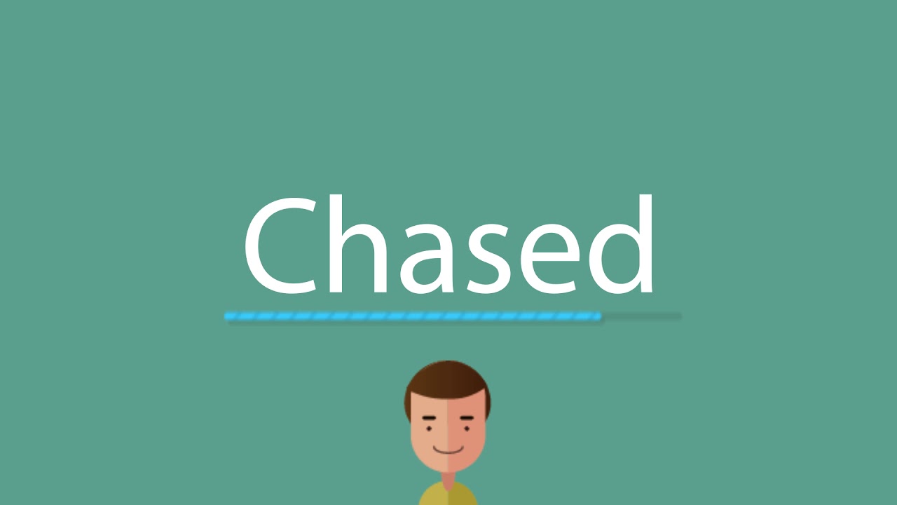 How to say Chased - YouTube