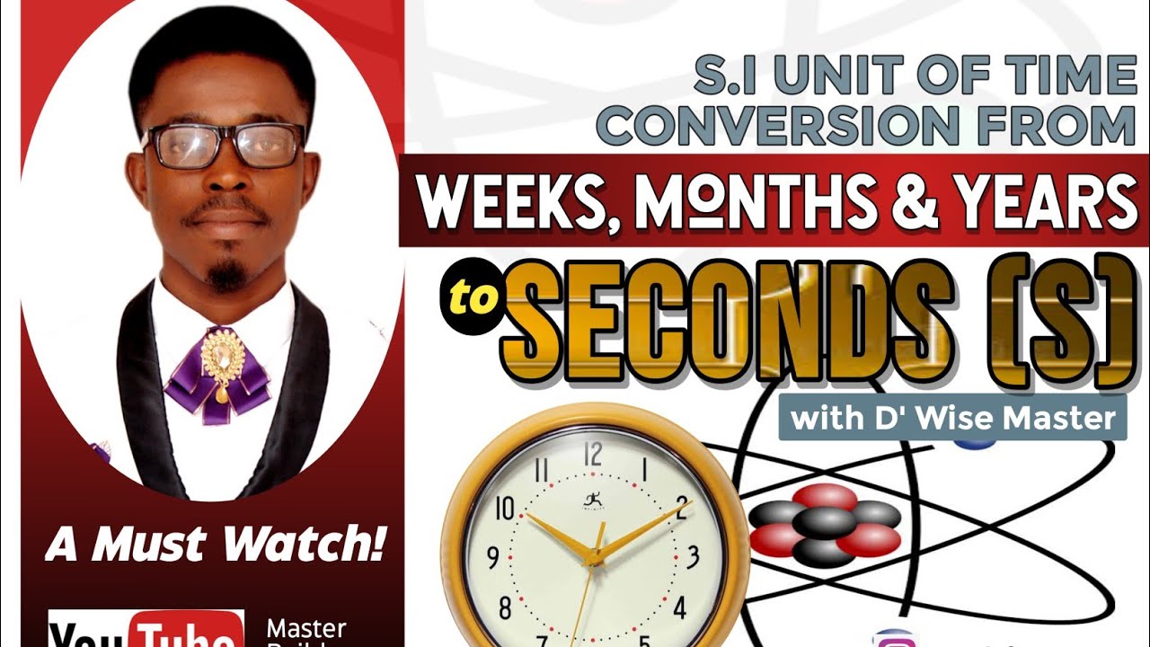 How to Convert Time Unit from Weeks, Months and Years to Seconds ...