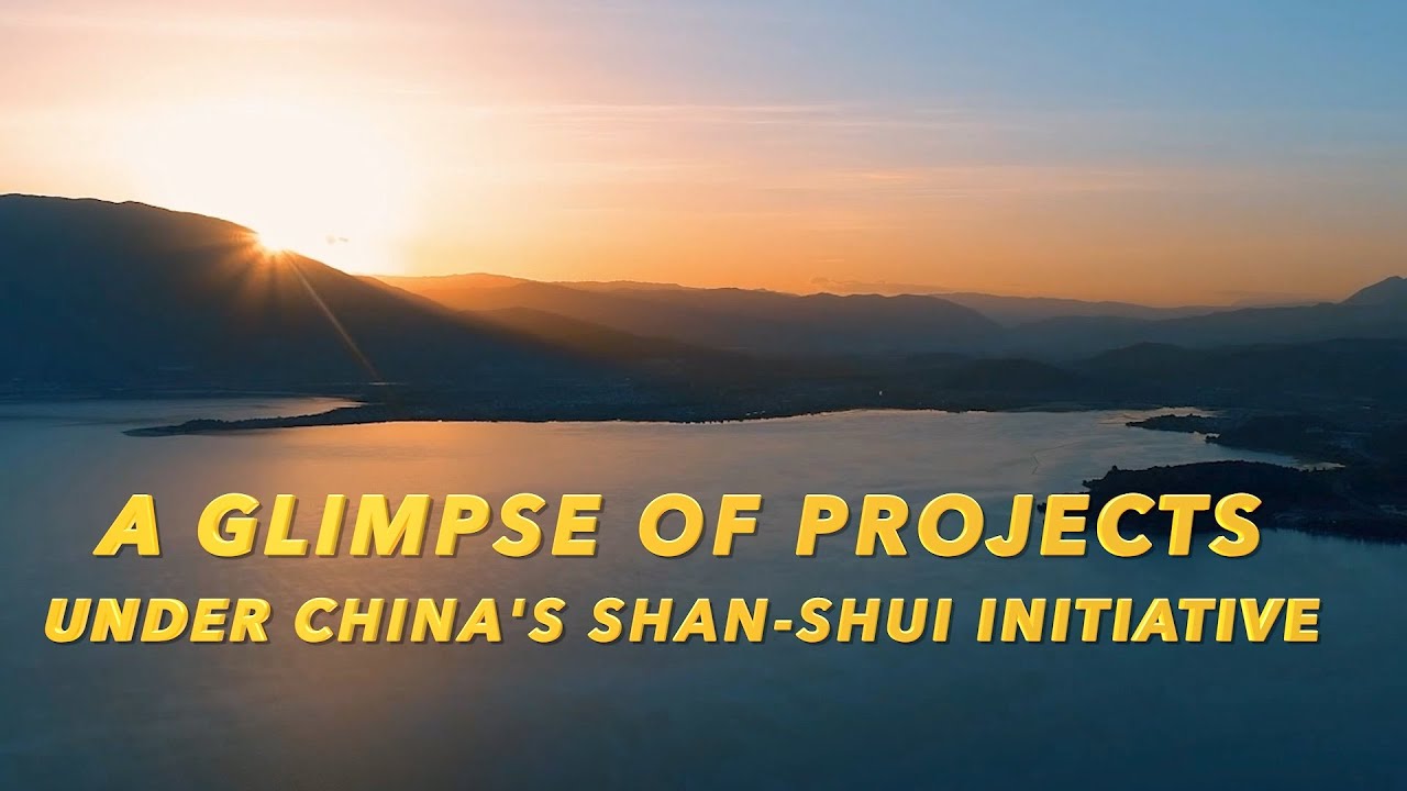 GLOBALink | A glimpse of projects under China's Shan-Shui initiative ...