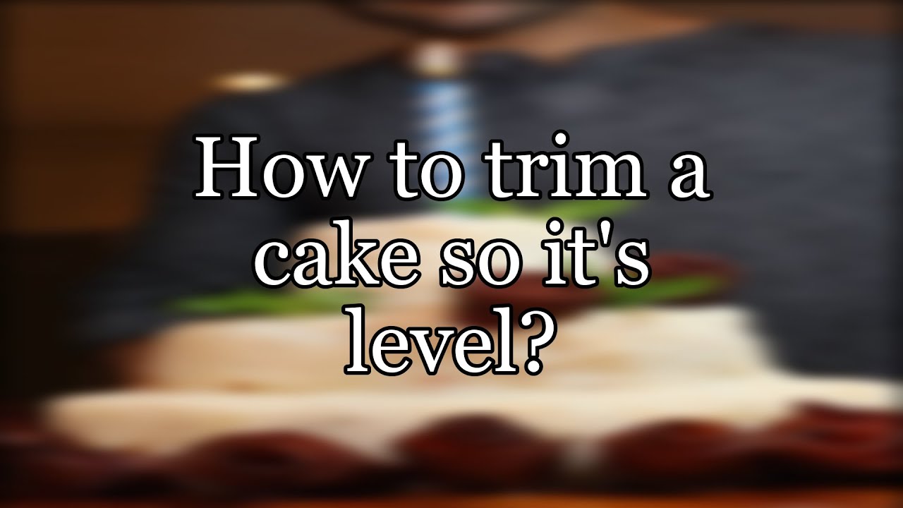 How to trim a cake so it's level? - YouTube