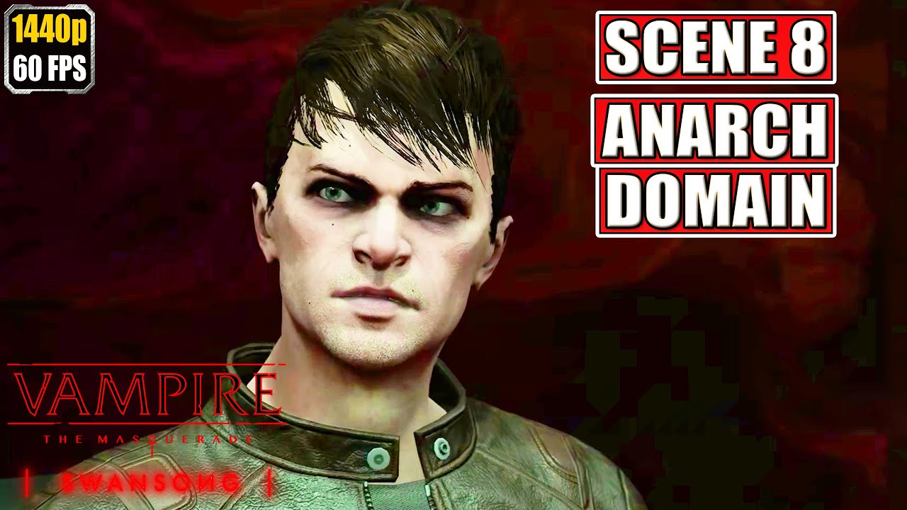 Vampire The Masquerade Swansong [Scene 8 - Anarch Domain] Gameplay ...