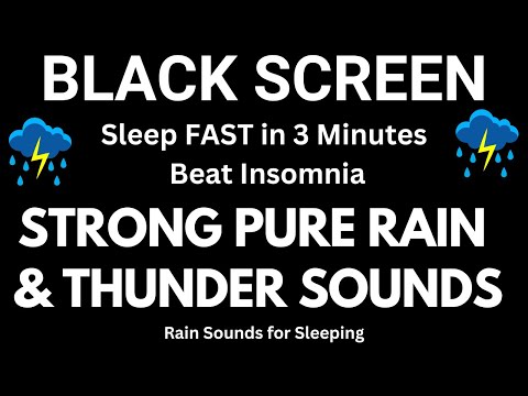 Sleep FAST with Very Strong and Pure Rain and Thunder Sounds Black Screen | Beat Insomnia