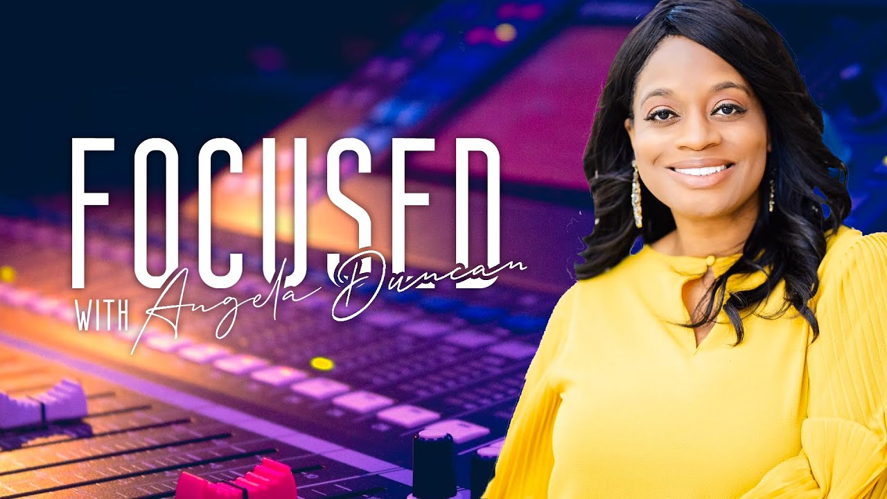 Focused with Angela Duncan-Intro - YouTube