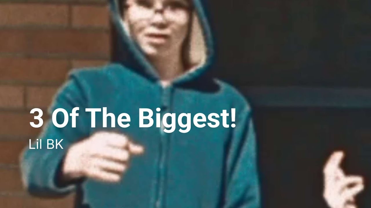 Lil BK - 3 Of The Biggest! (Official Music Video) - YouTube