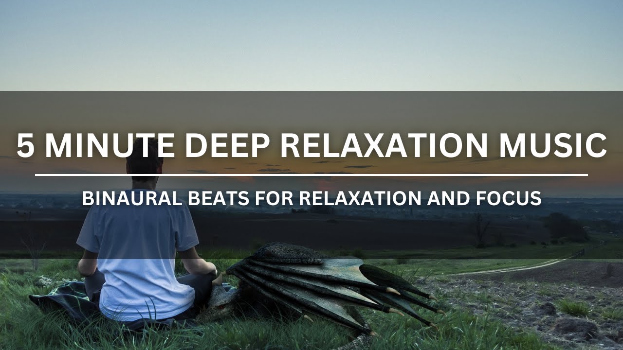5 MINUTE DEEP RELAXATION MUSIC | BINAURAL BEATS FOR RELAXATION AND ...