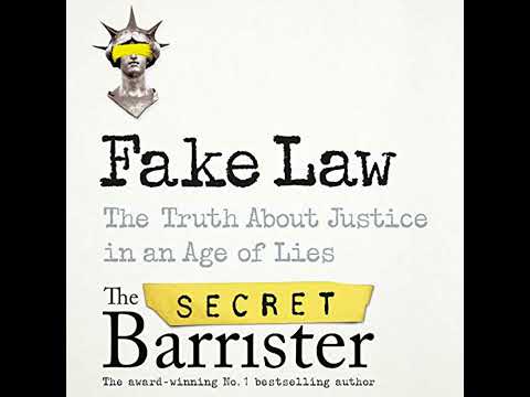 Fake Law: The Truth About Justice in an Age of Lies by The Secret Barrister | Free Audiobook