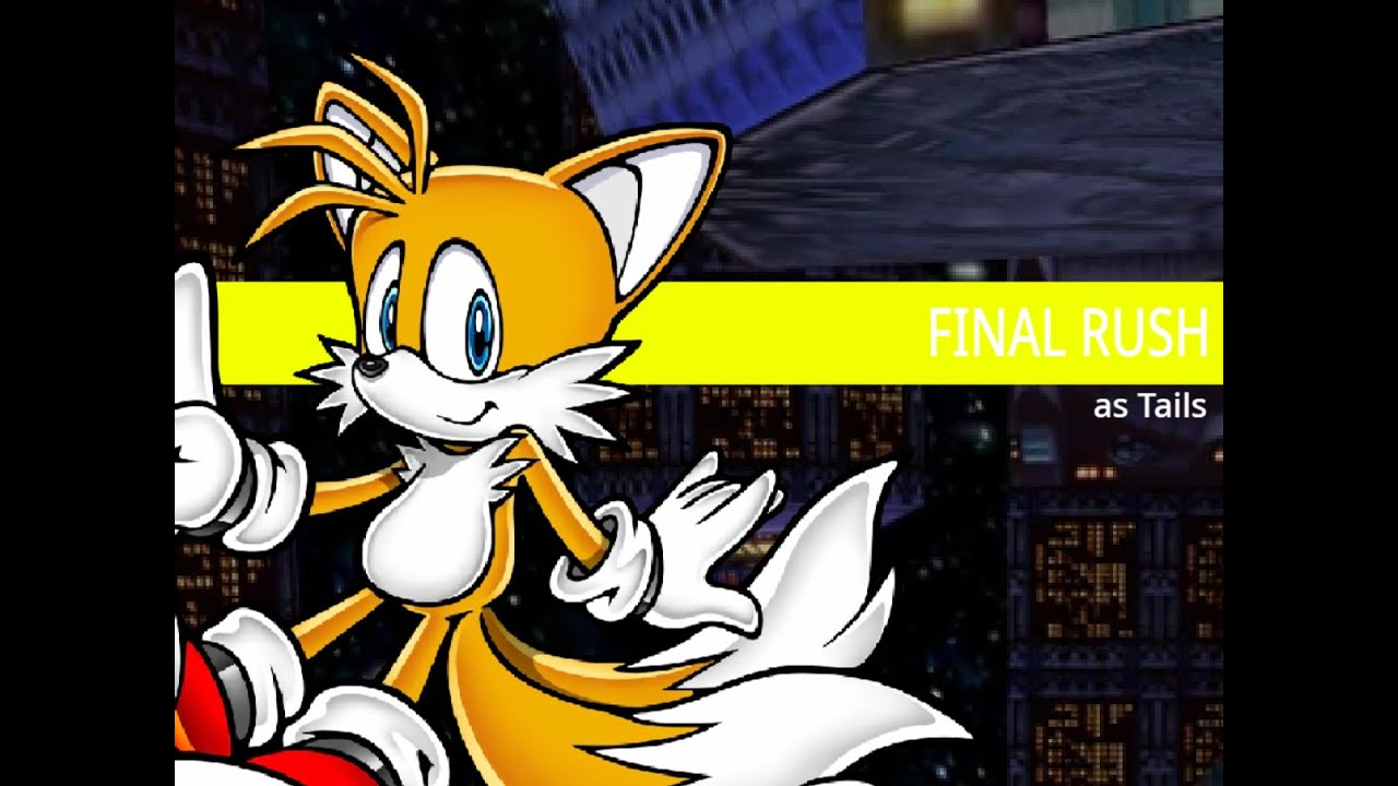 Final Rush as Tails (Impossible?) - Sonic Adventure 2 Character ...